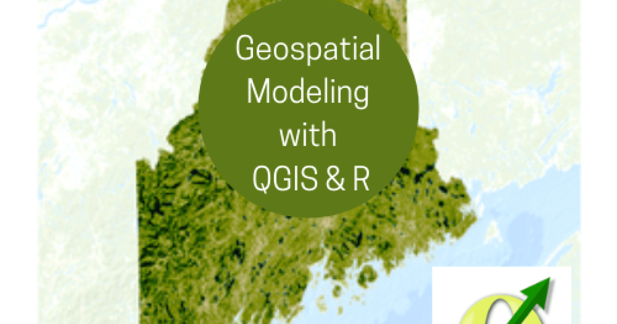 Geospatial Modeling with QGIS and R (Online) | eePRO