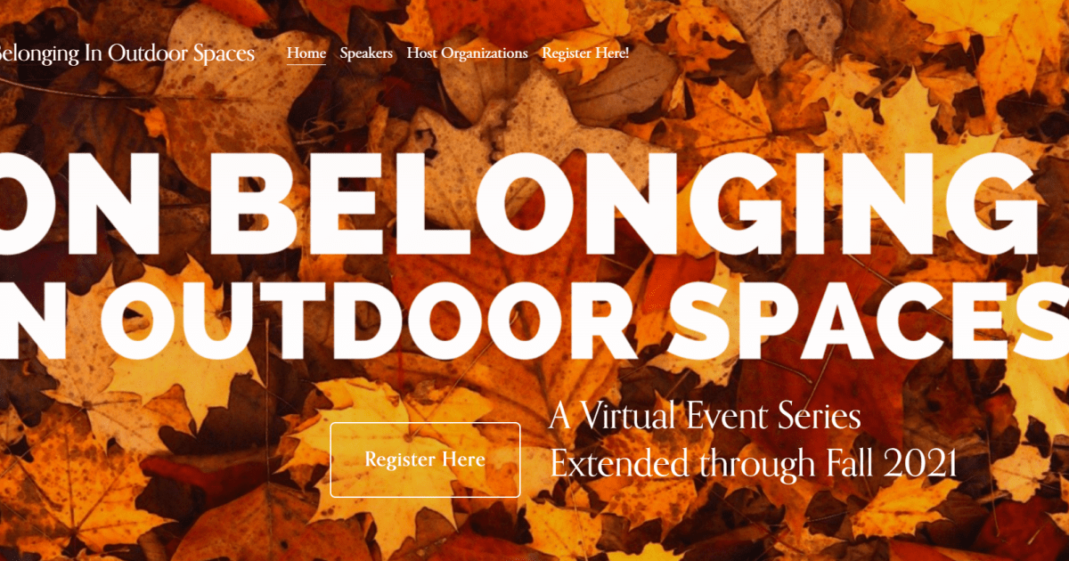On Belonging in Outdoor Spaces: A Free Speaker Series on Access, Inclusion, & Connection in ...